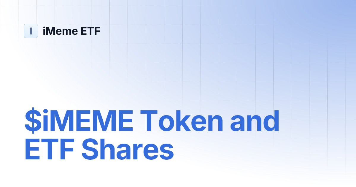 $iMEME Token and ETF Shares | iMeme ETF